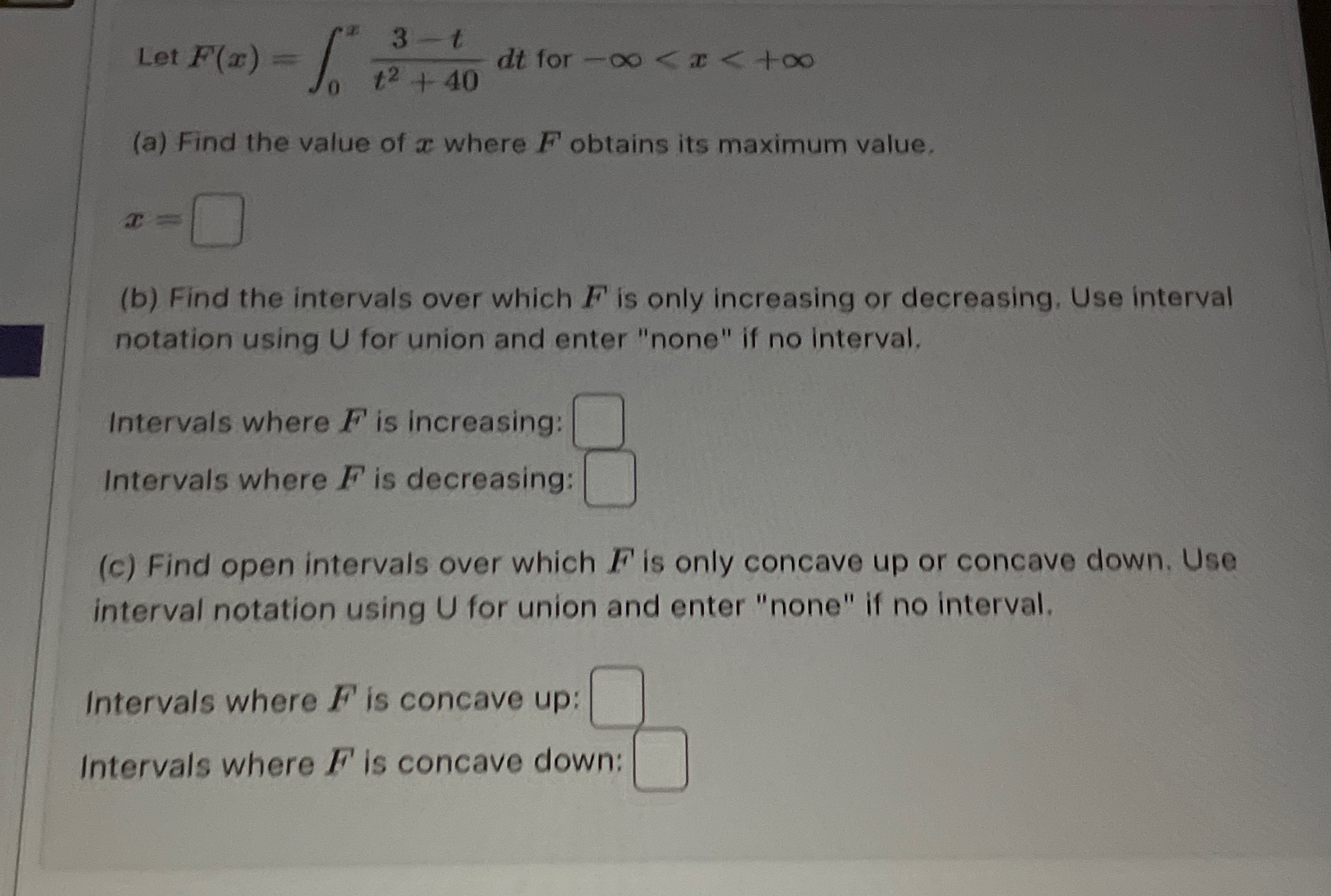 Solved Let F(x)=∫0x3-tt2+40dt ﻿for xFx=FUFFFUFF-∞(a) ﻿Find | Chegg.com