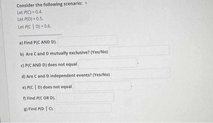 Solved Let P(C)=0.4. Let P(D)=0.5. Let P(C∣D)=0.6 a) Find P | Chegg.com