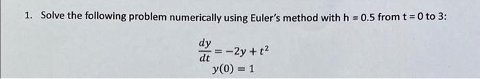 Solved 1. Solve the following problem numerically using | Chegg.com