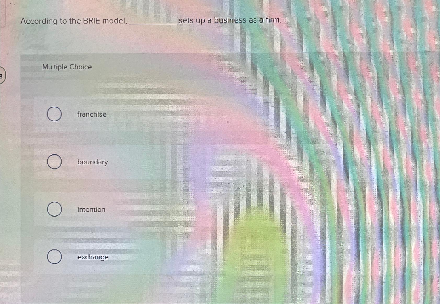 Solved According to the BRIE model, sets up a business as a | Chegg.com