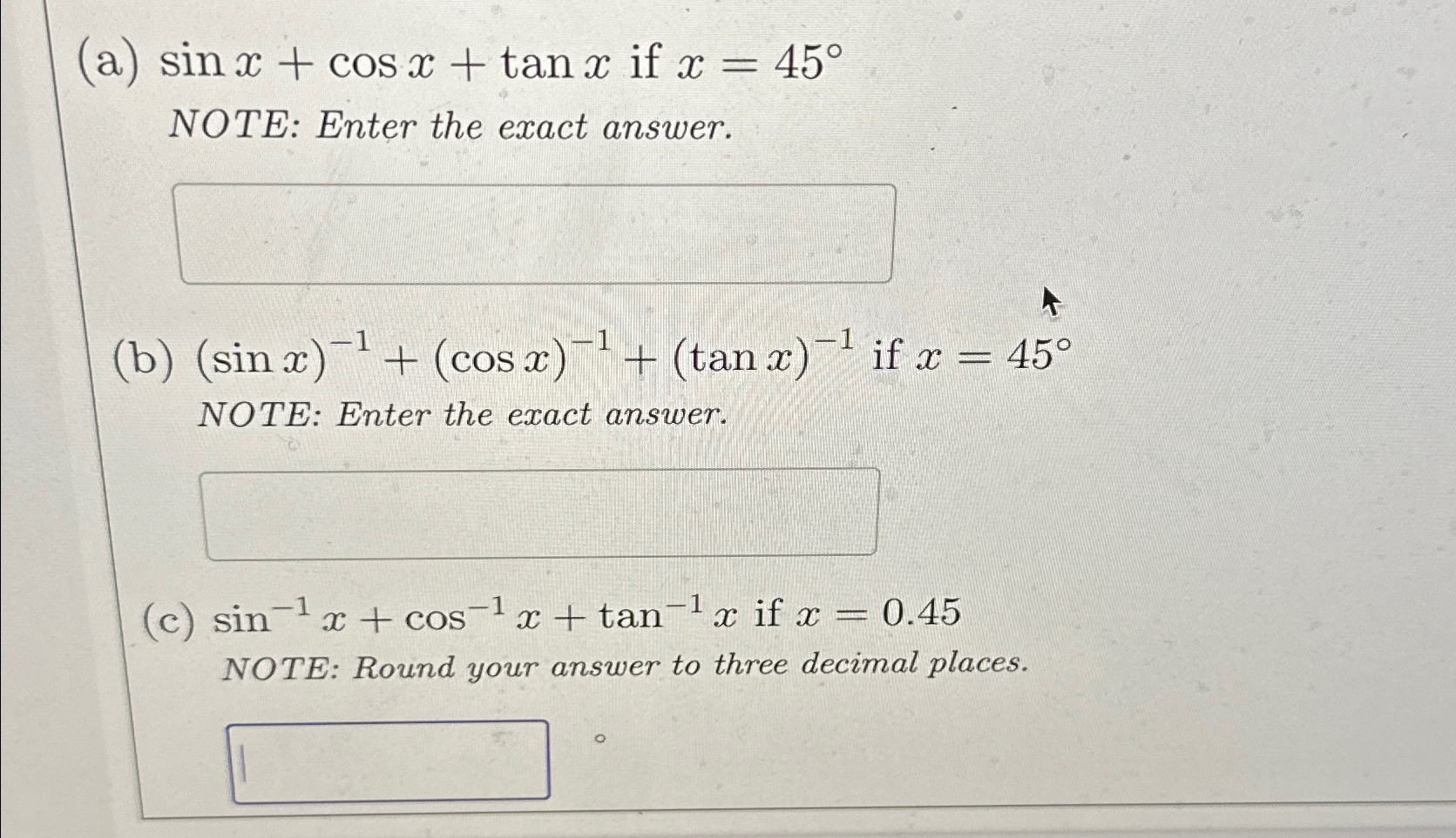 Solved (a) sinx+cosx+tanx ﻿if x=45°NOTE: Enter the exact | Chegg.com