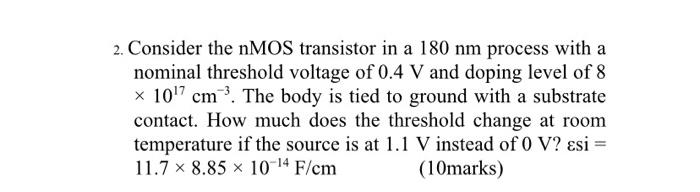 Solved 2. Consider the nMOS transistor in a 180 nm process | Chegg.com