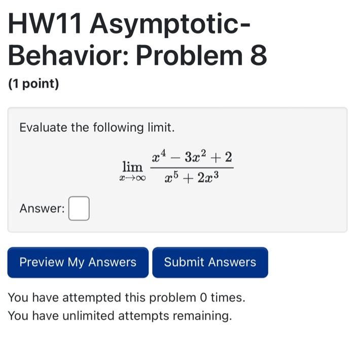 Solved HW11 AsymptoticBehavior: Problem 8 (1 point) Evaluate | Chegg.com