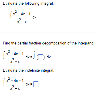 Solved Evaluate the following integral.∫﻿﻿x2+4x-1x3-xdxFind | Chegg.com