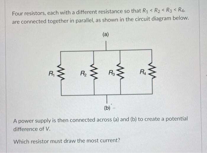 Solved R4 They all draw the same current. R3 R1Four | Chegg.com