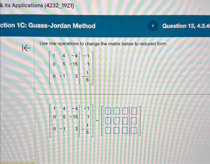 Solved Use row operations to change the matrix below to | Chegg.com