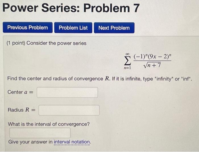 Solved Power Series: Problem 7 (1 point) Consider the power | Chegg.com