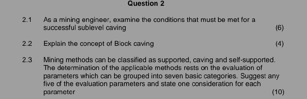 Solved 2.1 As a mining engineer, examine the conditions that | Chegg.com