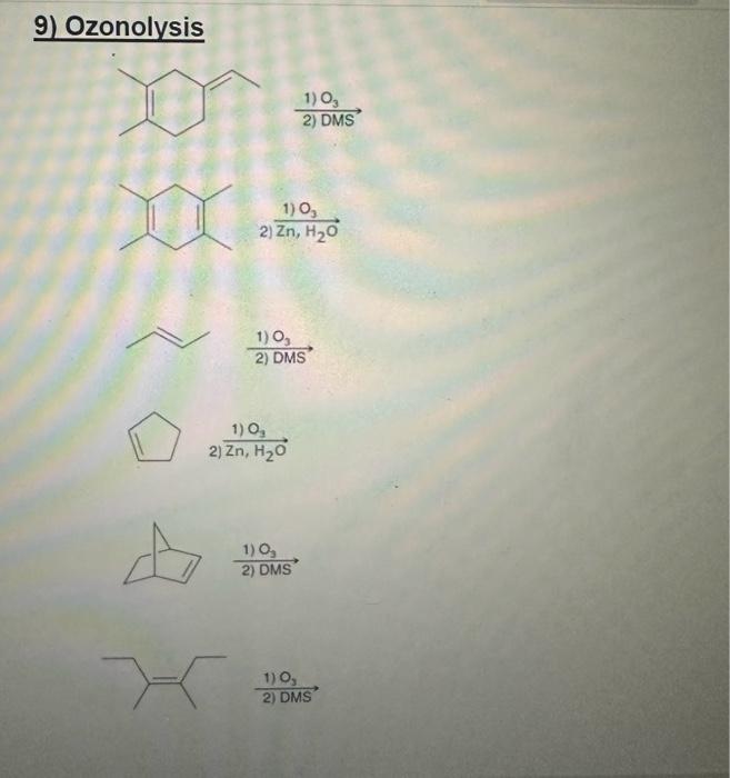 Solved 9) Ozonolysis 2) DMS 1) O3 2) ZZn,H2O 2) DMS 1) O3 | Chegg.com