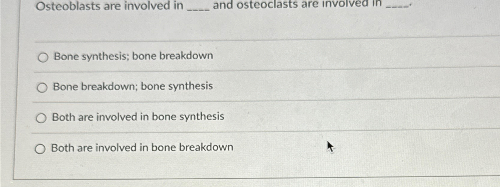 Solved Osteoblasts are involved in q, ﻿and osteoclasts are | Chegg.com