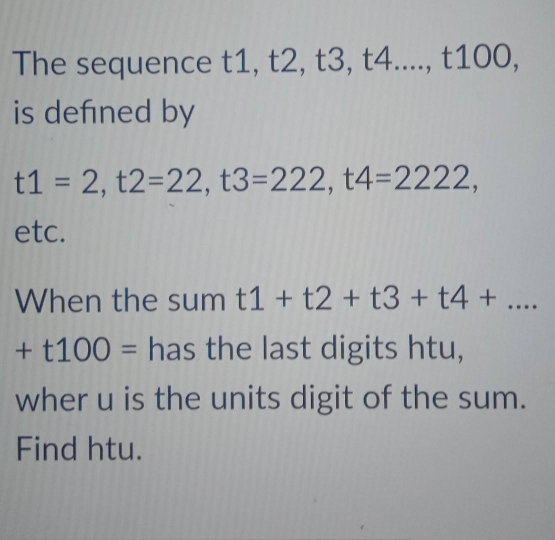 Solved The sequence t1, t2, t3, t4...., t100, is defined by | Chegg.com