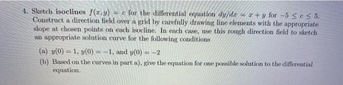 Solved 4. Sketch isoclines f(x,y) = c for the differential | Chegg.com