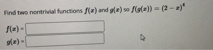 Solved Find two nontrivial functions f(a) and g(2) so | Chegg.com