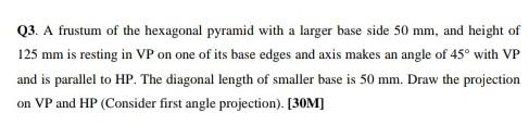 Solved Q3. A frustum of the hexagonal pyramid with a larger | Chegg.com