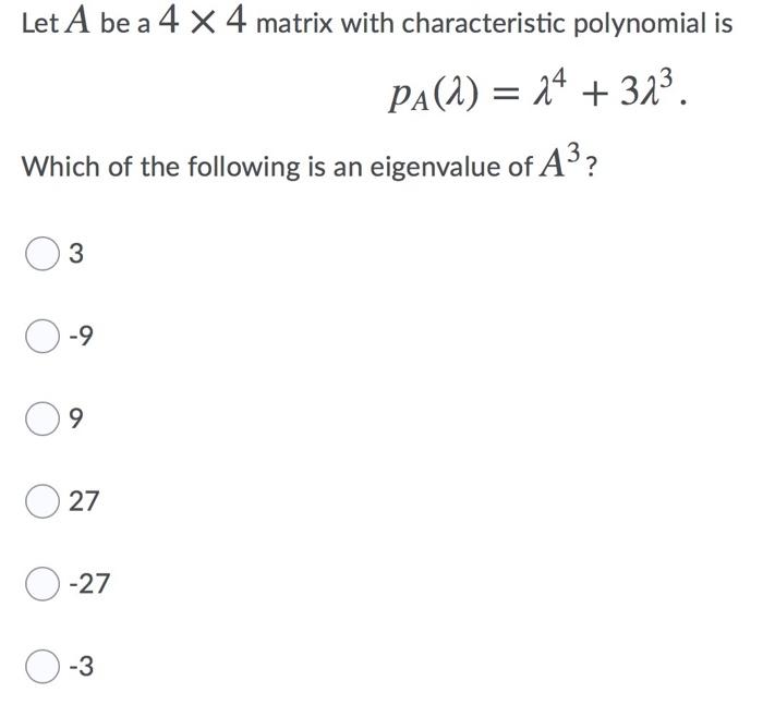 Solved Let A be a 4 x 4 matrix with characteristic | Chegg.com