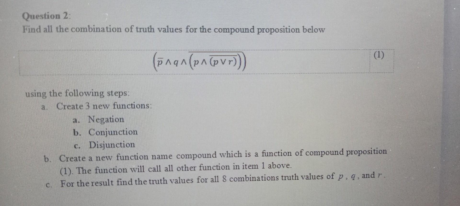 Solved Question 2: Find all the combination of truth values | Chegg.com