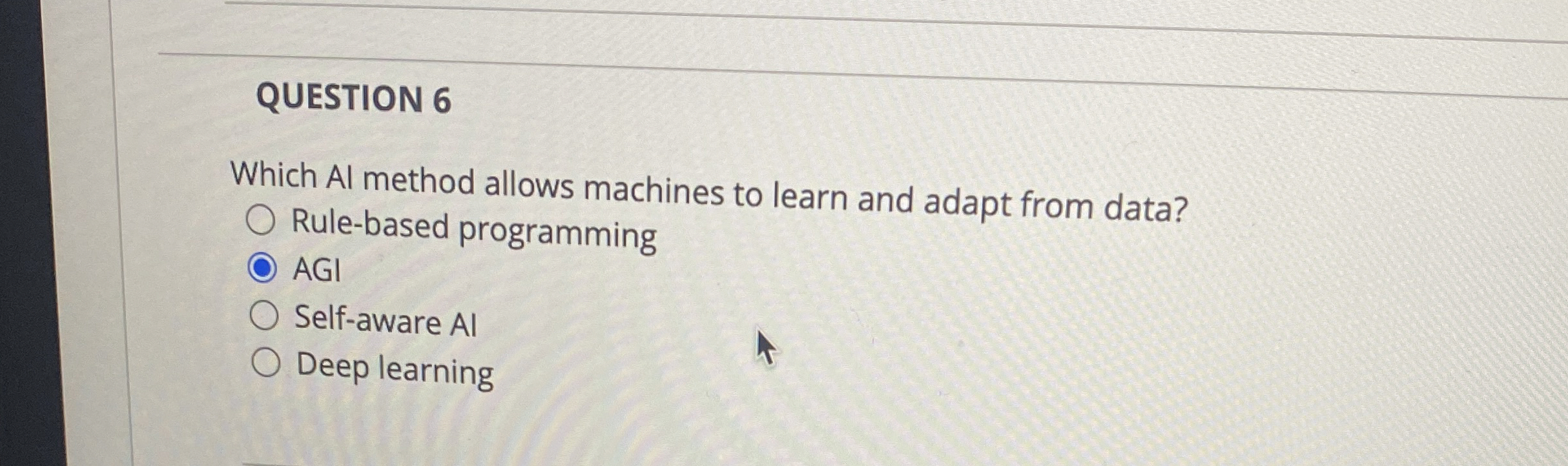 Solved QUESTION 6Which AI method allows machines to learn | Chegg.com