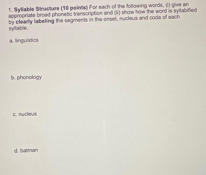 1. Syllable Structure ( 10 points) For each of the | Chegg.com