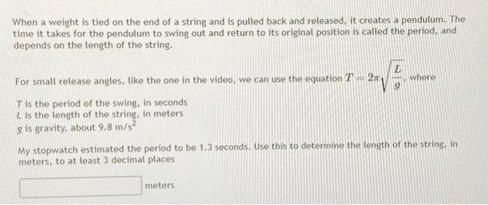Solved When a weight is tied on the end of a string and is | Chegg.com