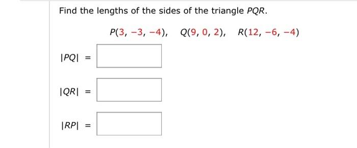 Solved Find the lengths of the sides of the triangle PQR. | Chegg.com