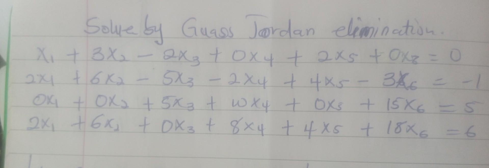 Solved Solue by Guass Jordan elimination. | Chegg.com