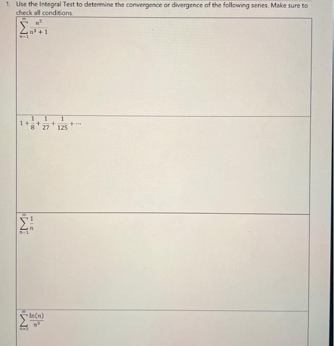 Solved 1. Use the Integral Test to determine the convergence | Chegg.com
