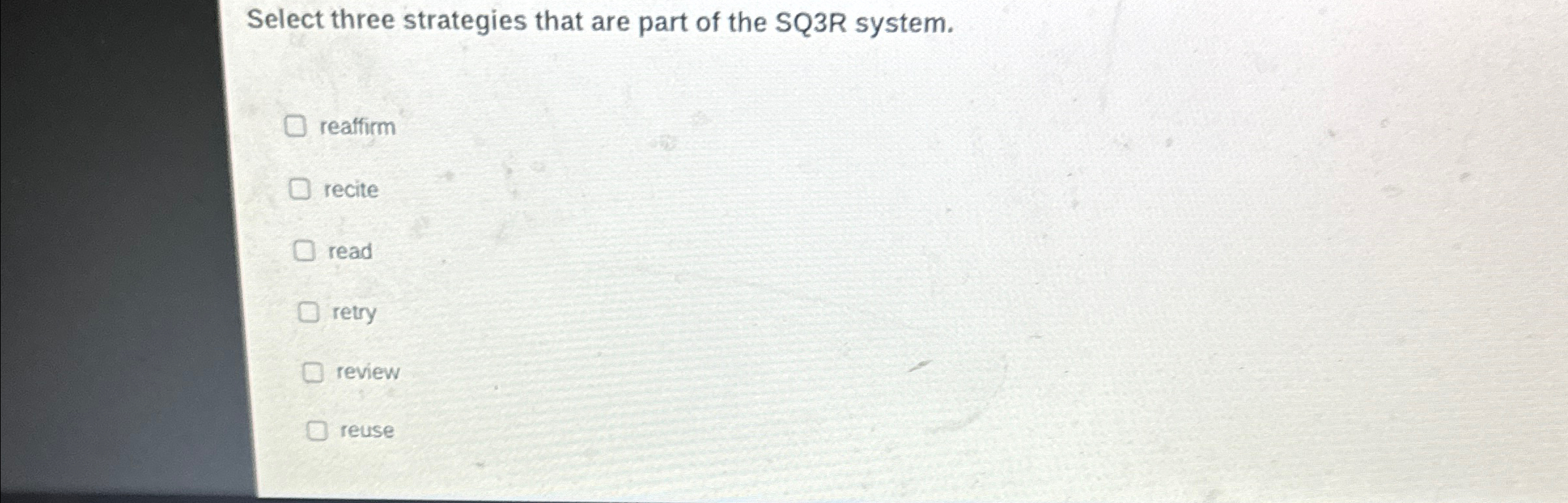 Solved Select three strategies that are part of the SQ3R | Chegg.com