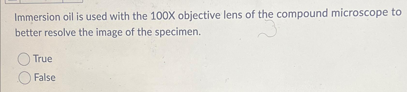 Solved Immersion oil is used with the 100x ﻿objective lens | Chegg.com