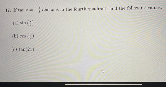 Solved 17. If tanx=−34 and x is in the fourth quadrant, find | Chegg.com