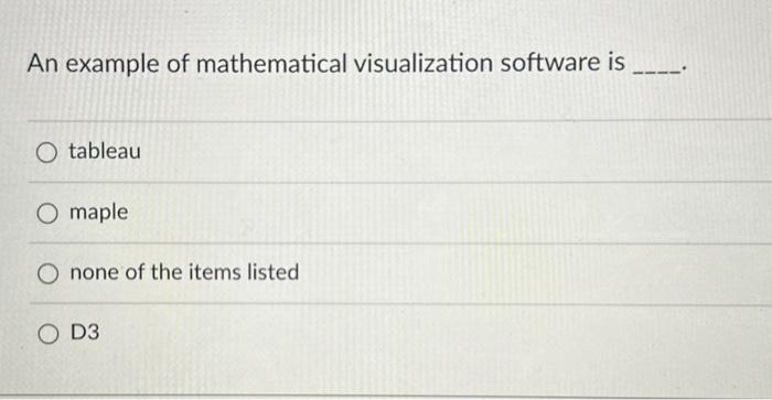 Solved An example of mathematical visualization software is | Chegg.com