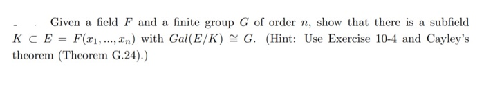 Solved Given a field F and a finite group G of order n, show | Chegg.com