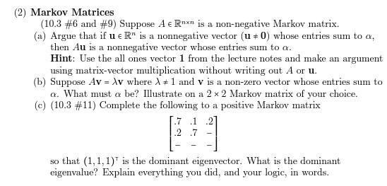 Solved (2) Markov Matrices (10.3 #6 and #9) Suppose A € Rnxn | Chegg.com