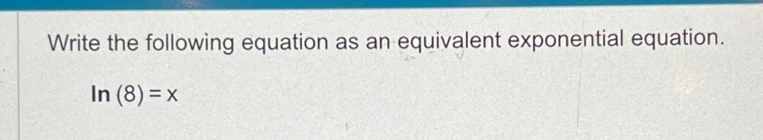 Solved Write the following equation as an equivalent | Chegg.com