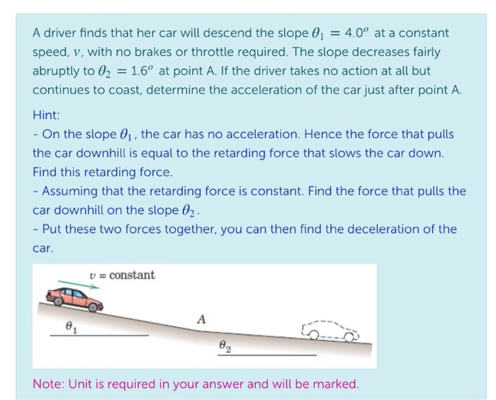 Solved A driver finds that her car will descend the slope O | Chegg.com