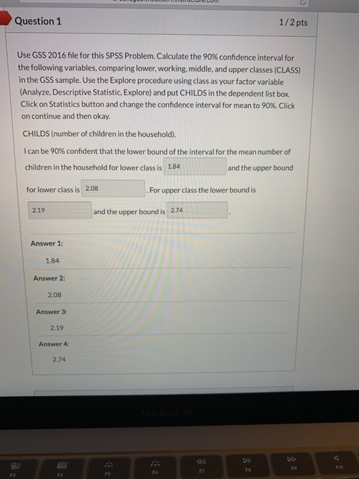 Question 1 1/2 pts Use GSS 2016 file for this SPSS | Chegg.com