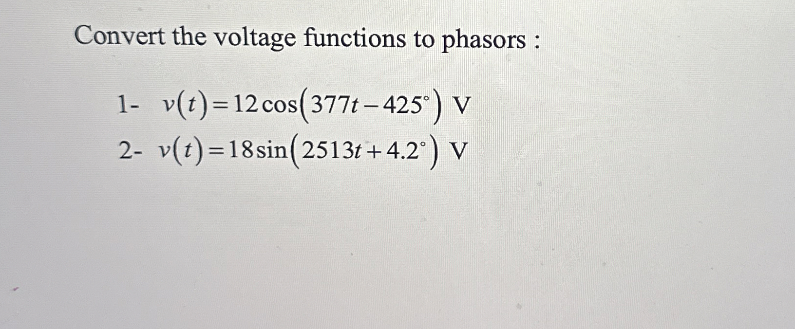 Solved Convert the voltage functions to phasors : | Chegg.com