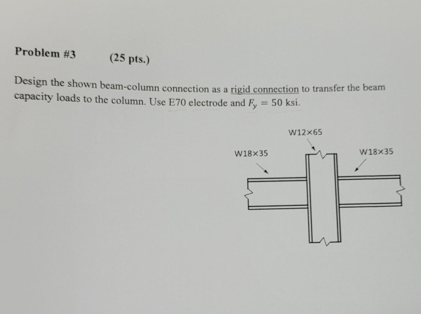 Solved Design the shown beam-column connection as a rigid | Chegg.com