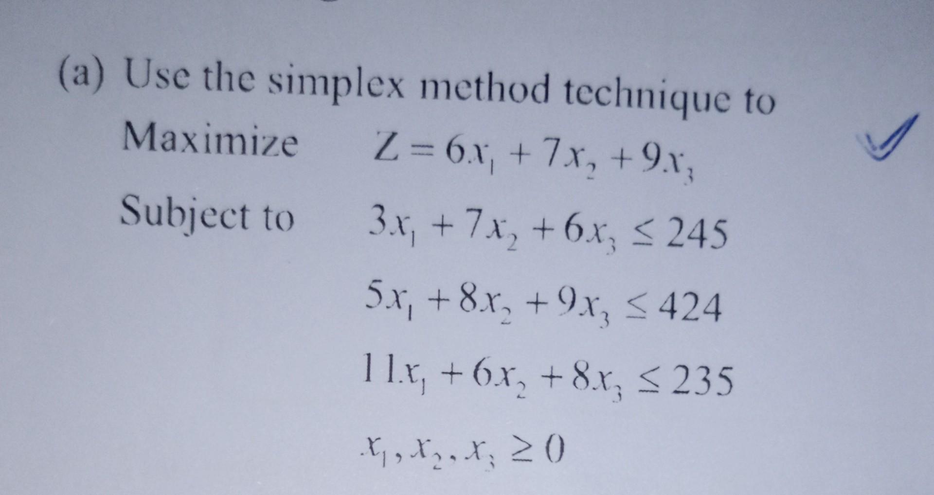 Solved (a) Use the simplex method technique to Maximize | Chegg.com