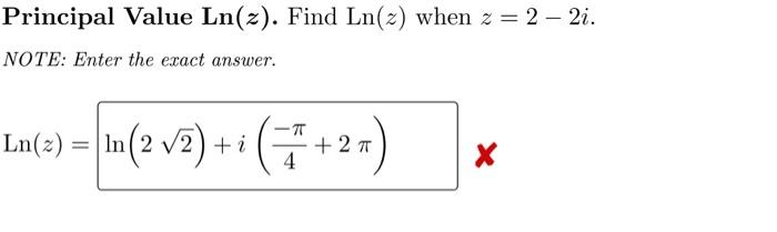 Solved Principal Value Ln(z). Find Ln(z) when z = 2 – 2i. | Chegg.com