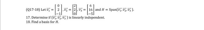 Solved (Q17-18) Let v1=⎣⎡02−1⎦⎤,v2=⎣⎡220⎦⎤,v3=⎣⎡616−5⎦⎤ and | Chegg.com
