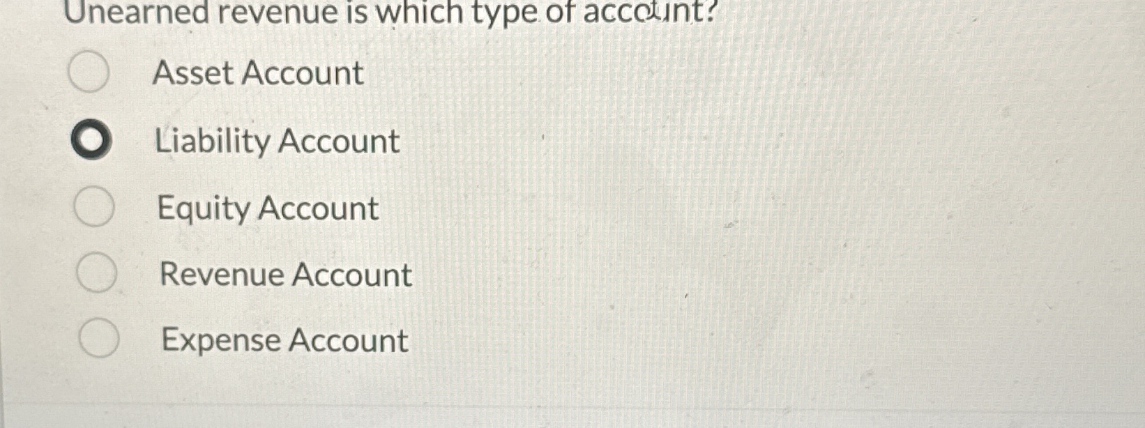 Solved Unearned revenue is which type of accolint?Asset | Chegg.com
