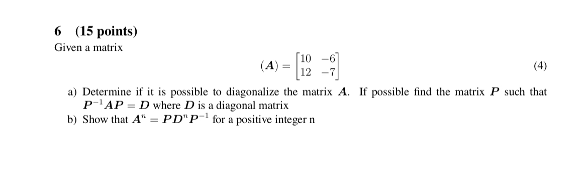 Solved 6 (15 ﻿points)Given a matrix(A)=[10-612-7]a) | Chegg.com