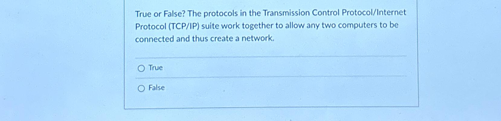 Solved True or False? The protocols in the Transmission | Chegg.com