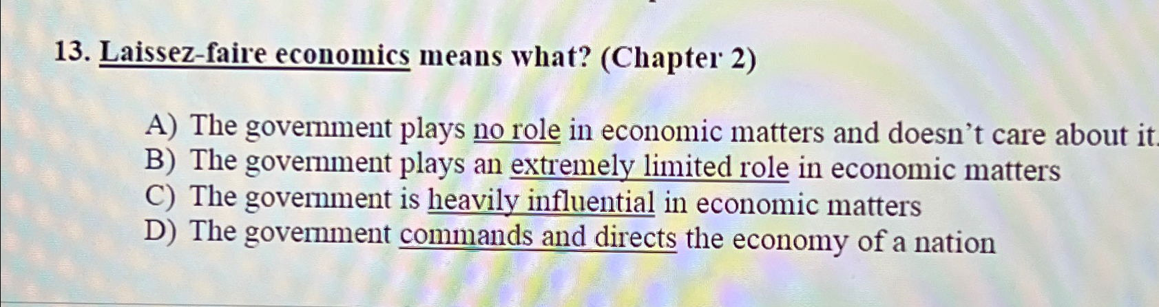 Solved Laissez-faire economics means what? (Chapter 2)A) | Chegg.com