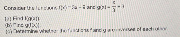 Solved Consider the functions f(x)=3x−9 and g(x)=31+3 (a) | Chegg.com