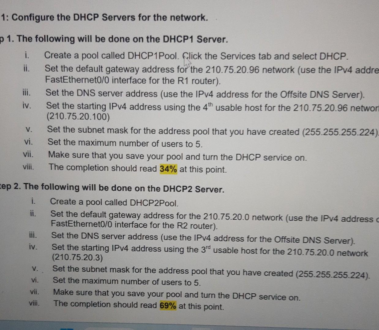 Solved 1: Configure the DHCP Servers for the network. 1. The | Chegg.com