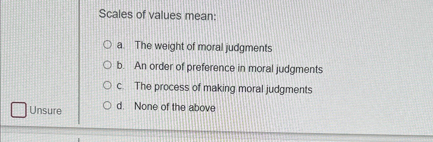 Solved Scales of values mean:a. ﻿The weight of moral | Chegg.com