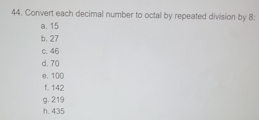 Solved 44. Convert each decimal number to octal by repeated | Chegg.com