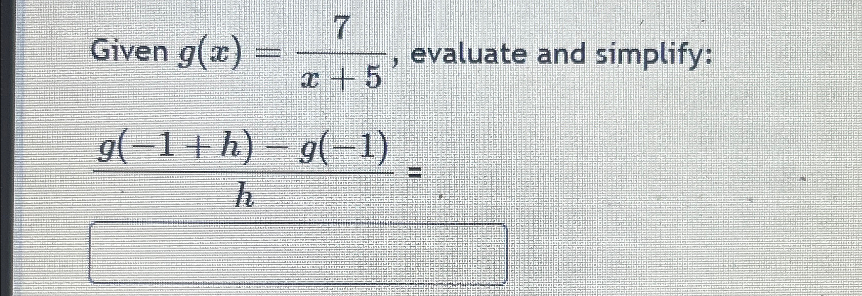 Solved Given g(x)=7x+5, ﻿evaluate and | Chegg.com