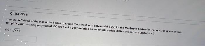 Solved Use the definition of the Maclaurin Series to create | Chegg.com Solved Use the definition of the Maclaurin Series to create | Chegg.com